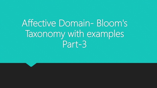 Affective Domain- Bloom's Taxonomy with examples part-3 | PPT
