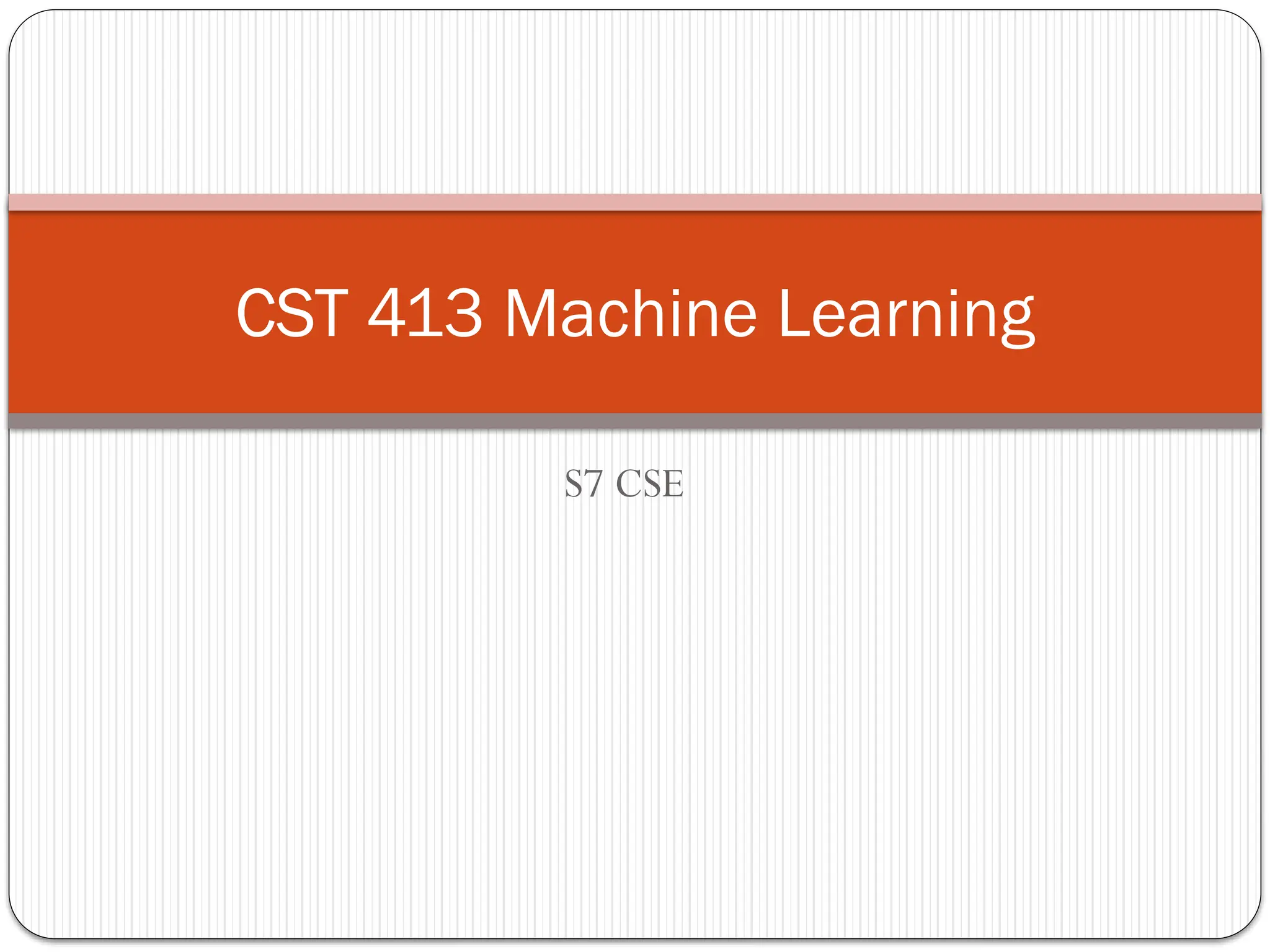 CST413 KTU S7 CSE Machine Learning Introduction Parameter Estimation MLE MAP Module 1.pptx