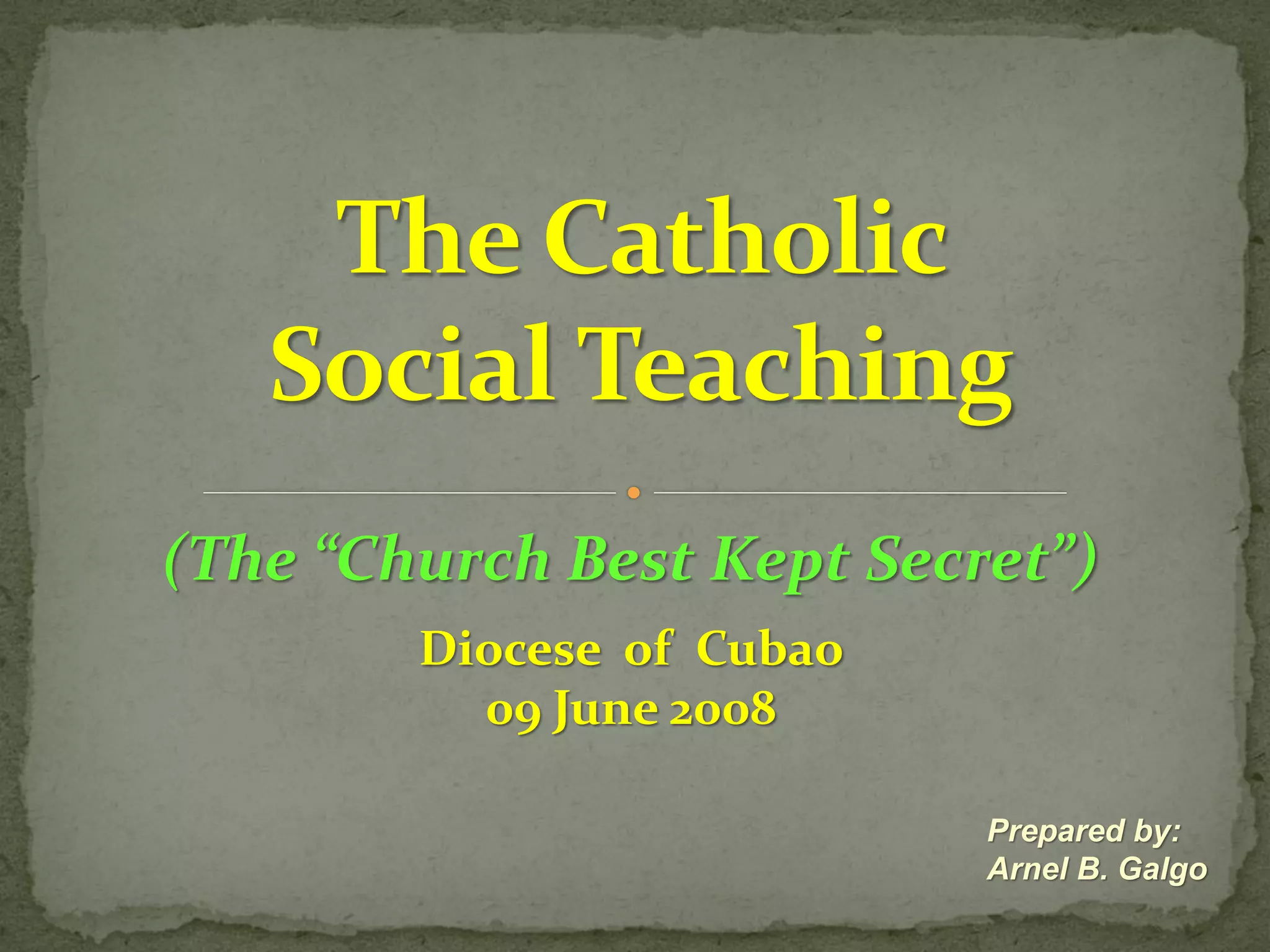 Catholic Social Teachings (ab galgo2008) | PDF
