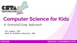 Computer Science for Kids: A Storytelling Approach | PPT