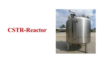 Continous stirred tank reactor and applications.pptx