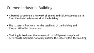 Construction Techniques Of framed Industrial Building by Shabaz Khan | PPTX