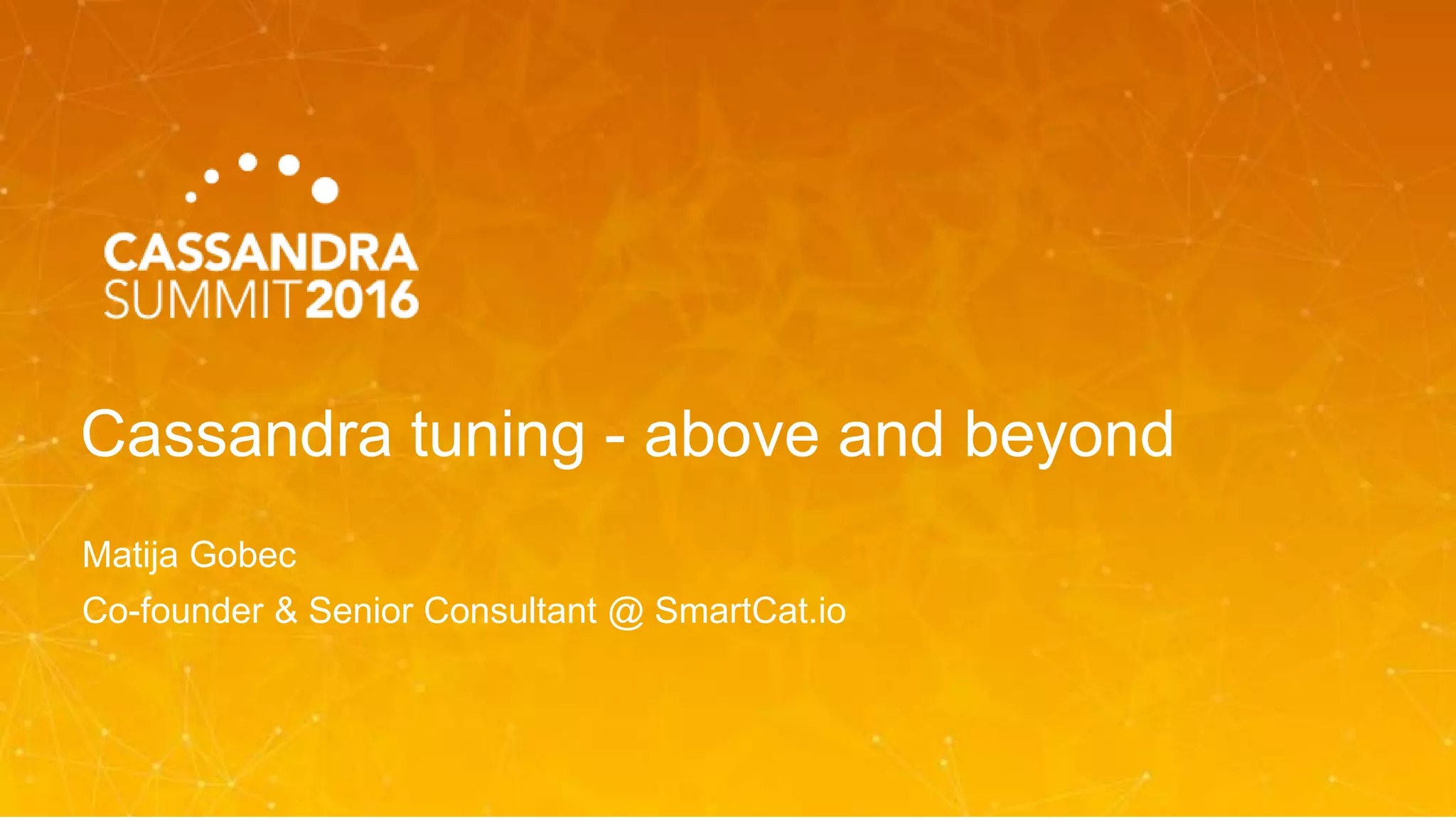 Cassandra Tuning - above and beyond | PPT