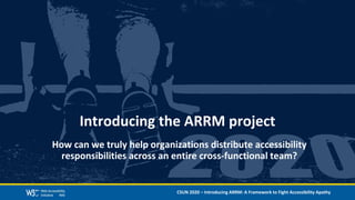 Introducing ARRM: A Framework to Fight Accessibility Apathy | PPT