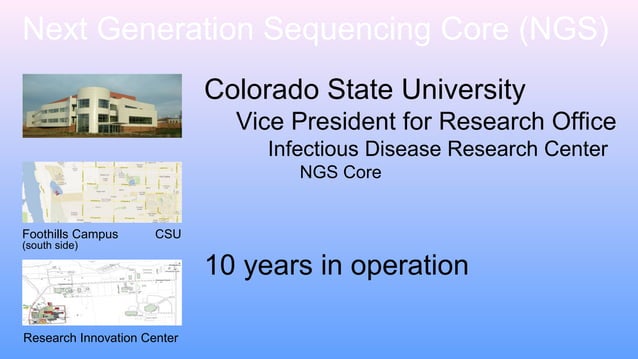 CSU Next Generation Sequencing Core 06/09/2015 | PPT