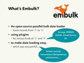 Fighting Against Chaotically Separated Values with Embulk | PPT