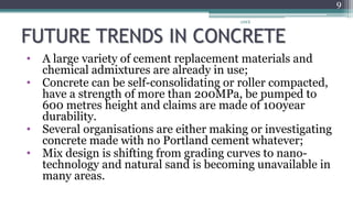 CONCRETE- ADVANTAGES,HISTORY,FUTURE TRENDS | PPTX