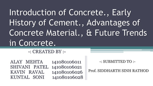 CONCRETE- ADVANTAGES,HISTORY,FUTURE TRENDS | PPTX | Civil Engineering ...