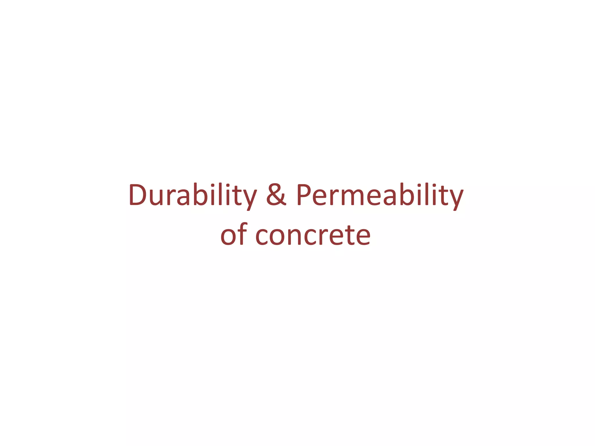 durability and permeability of concrete | PPTX