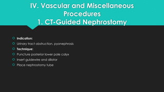 CT-Guided Interventional Procedures by Urooj Mushtaq Bhat.pptx