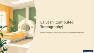 CT-Scan-Computed-Tomography. education in a medical | PPTX