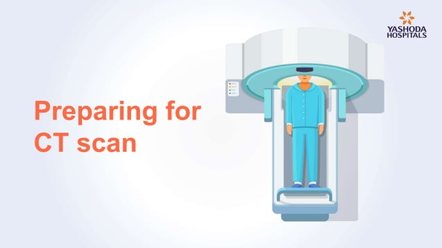 Preparing for a CT Scan - What You Need to Know | PPT