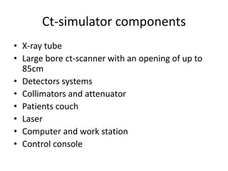 importance of ct-simulator in radiotherapy | PPTX