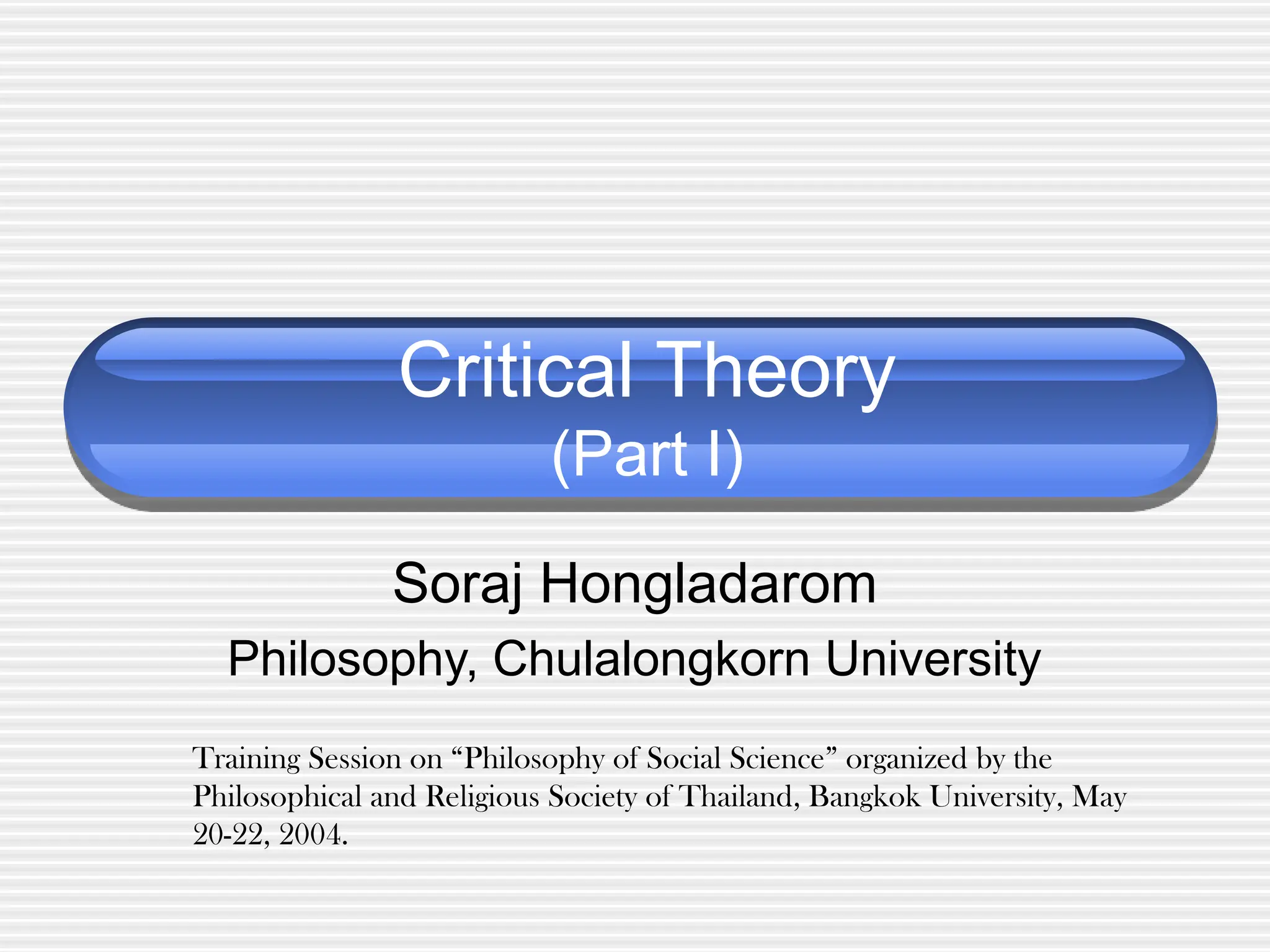 Talk on Critical Theory, Part One, Philosophy of Social Sciences | PPT