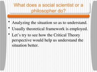 Talk on Critical Theory, Part II, Philosophy of Social Sciences | PPT