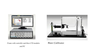 Constant Temperature Anemometry uses introduction | PPTX
