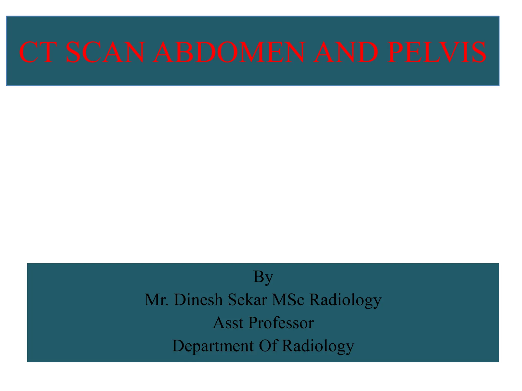 Ct Abdomen And Pelvispptx Ct Abdomen And Pelvispptxct Abdomen And