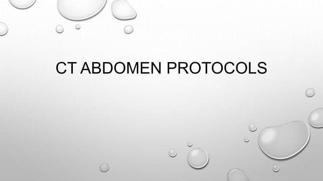 Ct abdomen protocols IMAGING guidelines.pptx