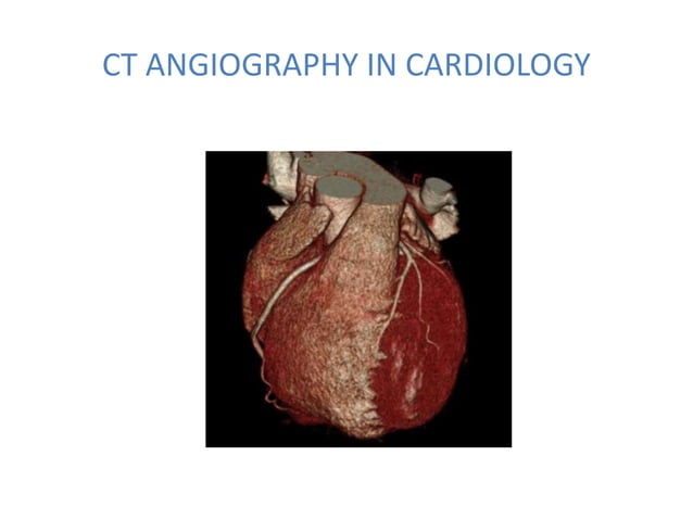 Ct angio in cardiology | PPT