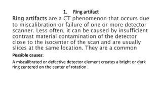 DIFFERENT TYPES OF RADIOGRAPHY CT_ARTIFACTS | PPTX