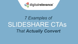 7 Examples of SlideShare CTAs that Actually Convert! | PDF