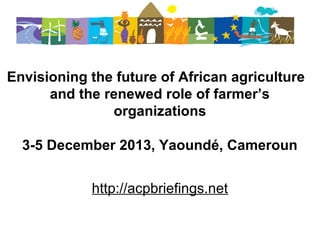 Key drivers of agricultural transformation in Africa: what role for farmers? | PPT