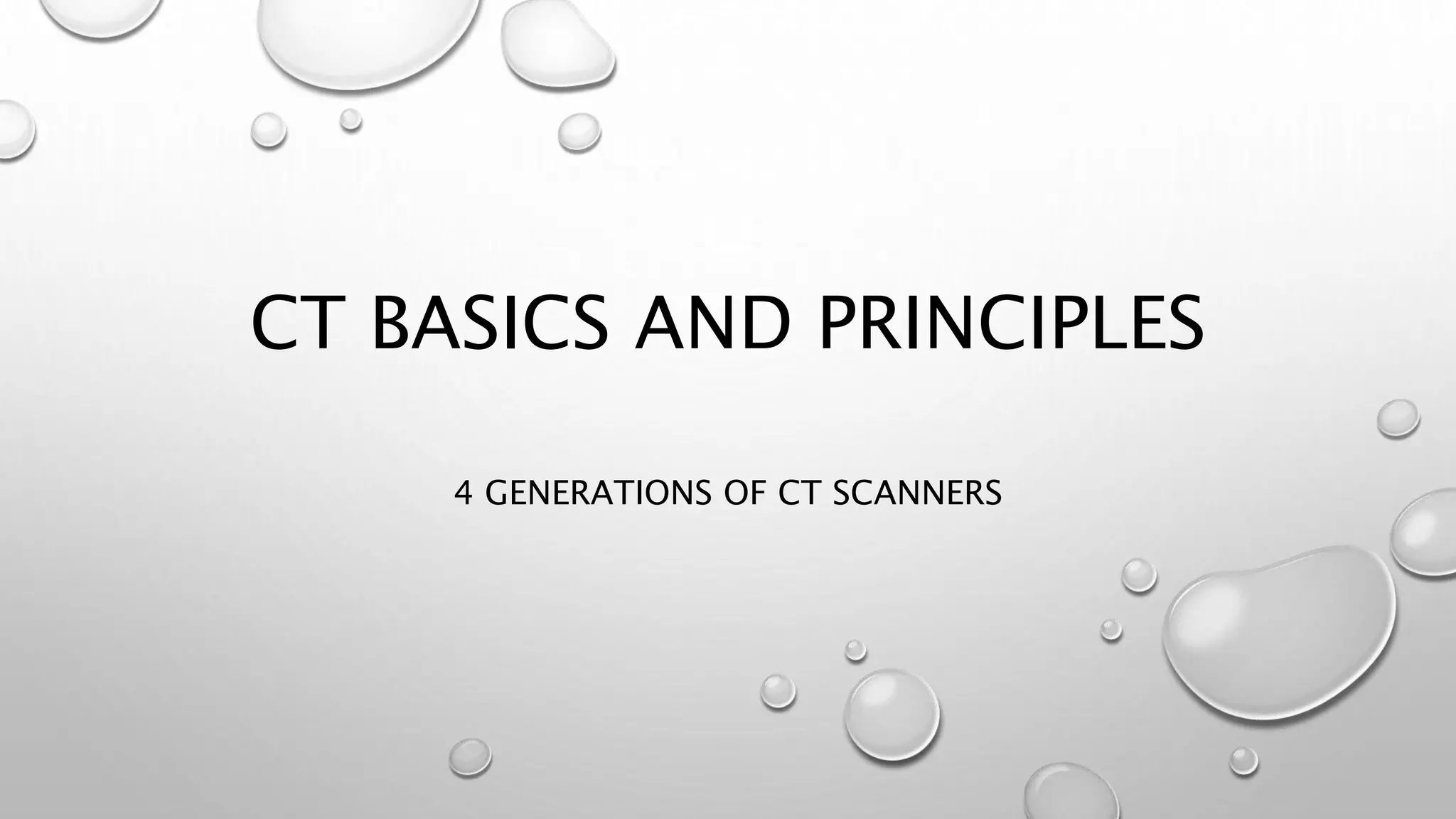 CT Basics and Principles Series 1 | PPT