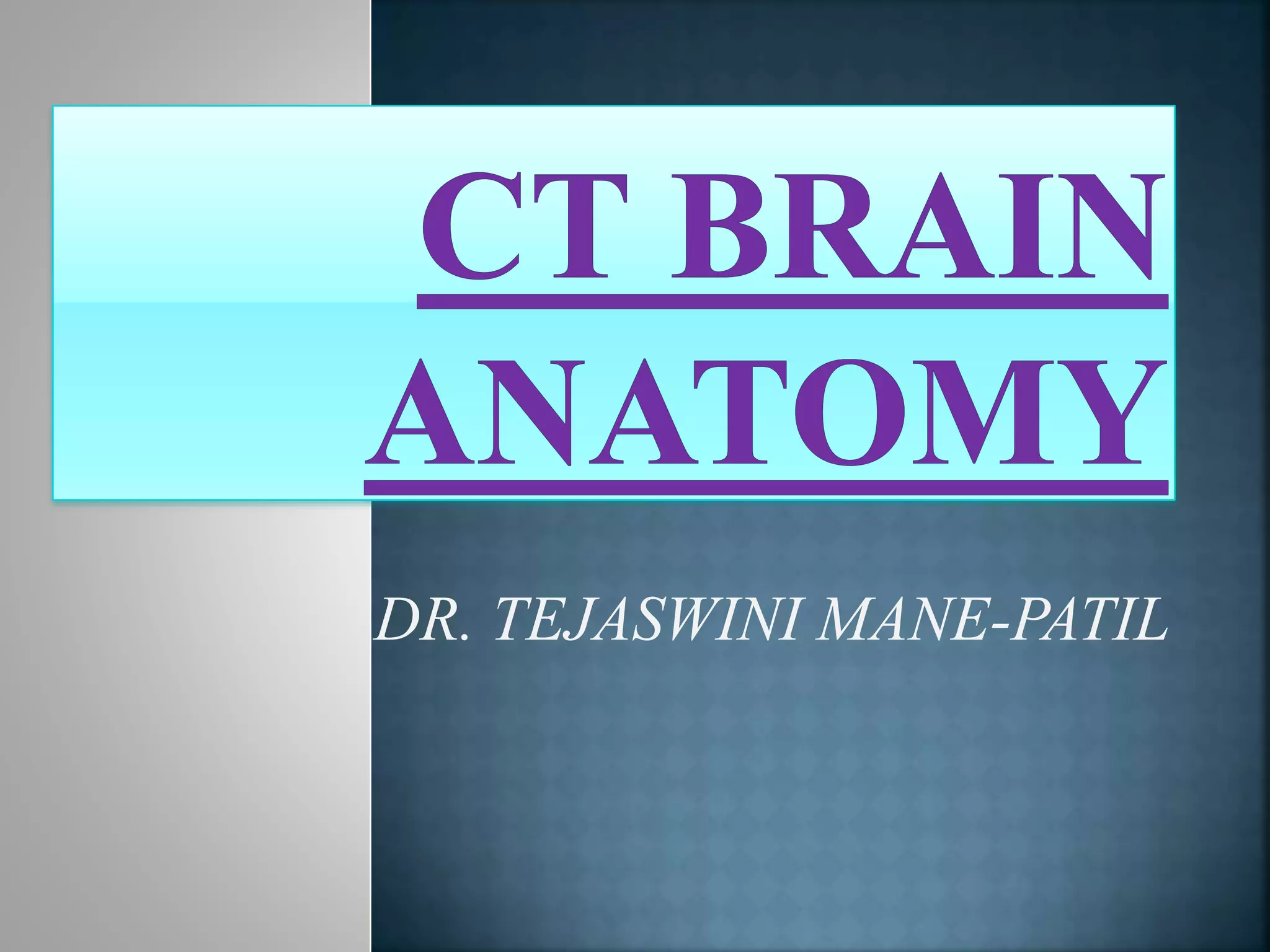 CT BRAIN ANATOMY.pptx