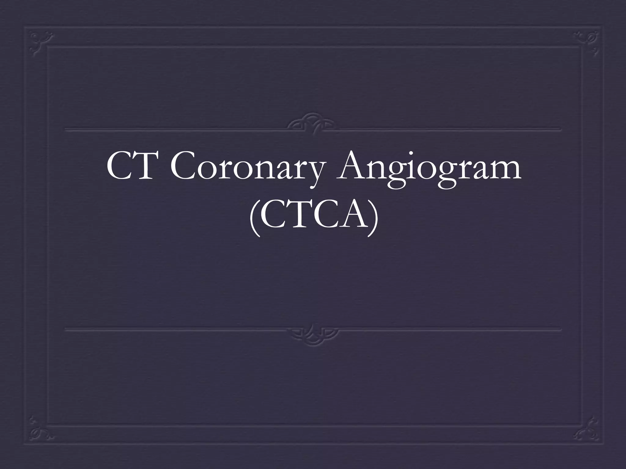 CT Coronary Angiography (CTCA) | PPT