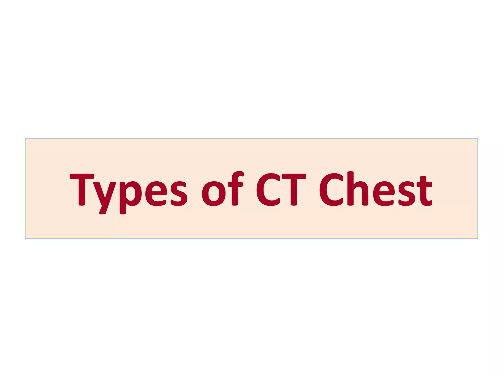 Basics of CT chest | PPTX