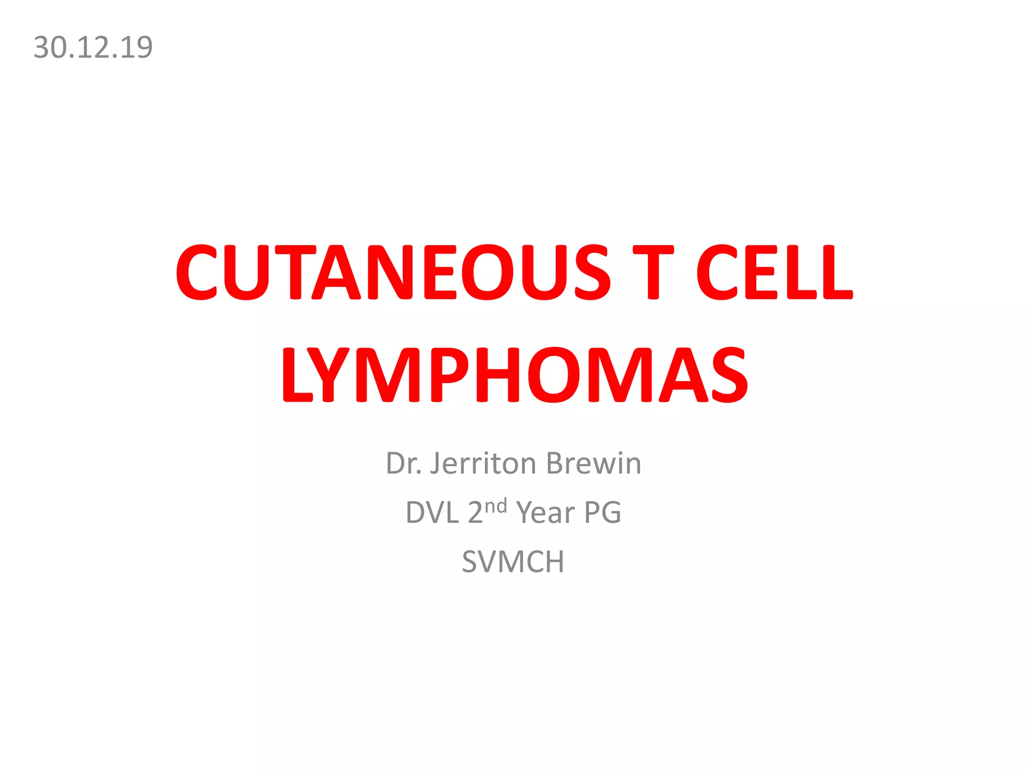 Cutaneous T Cell Lymphomas | PPTX