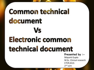 common technical document vs electronic common technical document | PPTX