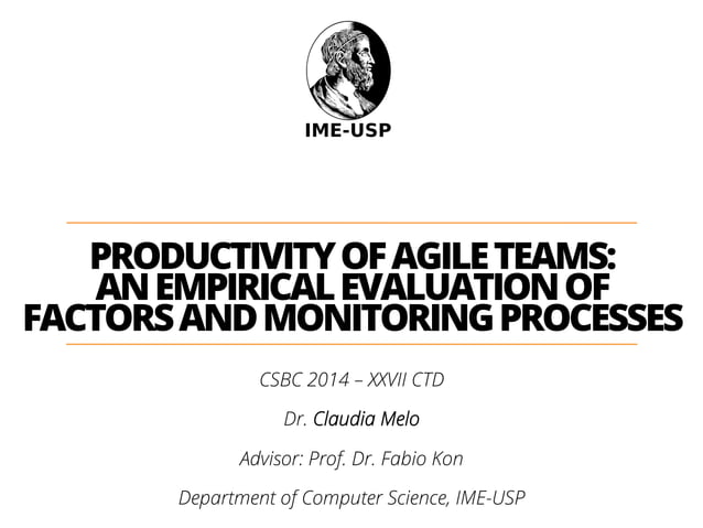 PRODUCTIVITY OF AGILE TEAMS: AN EMPIRICAL EVALUATION OF FACTORS AND MONITORING PROCESSES | PPT