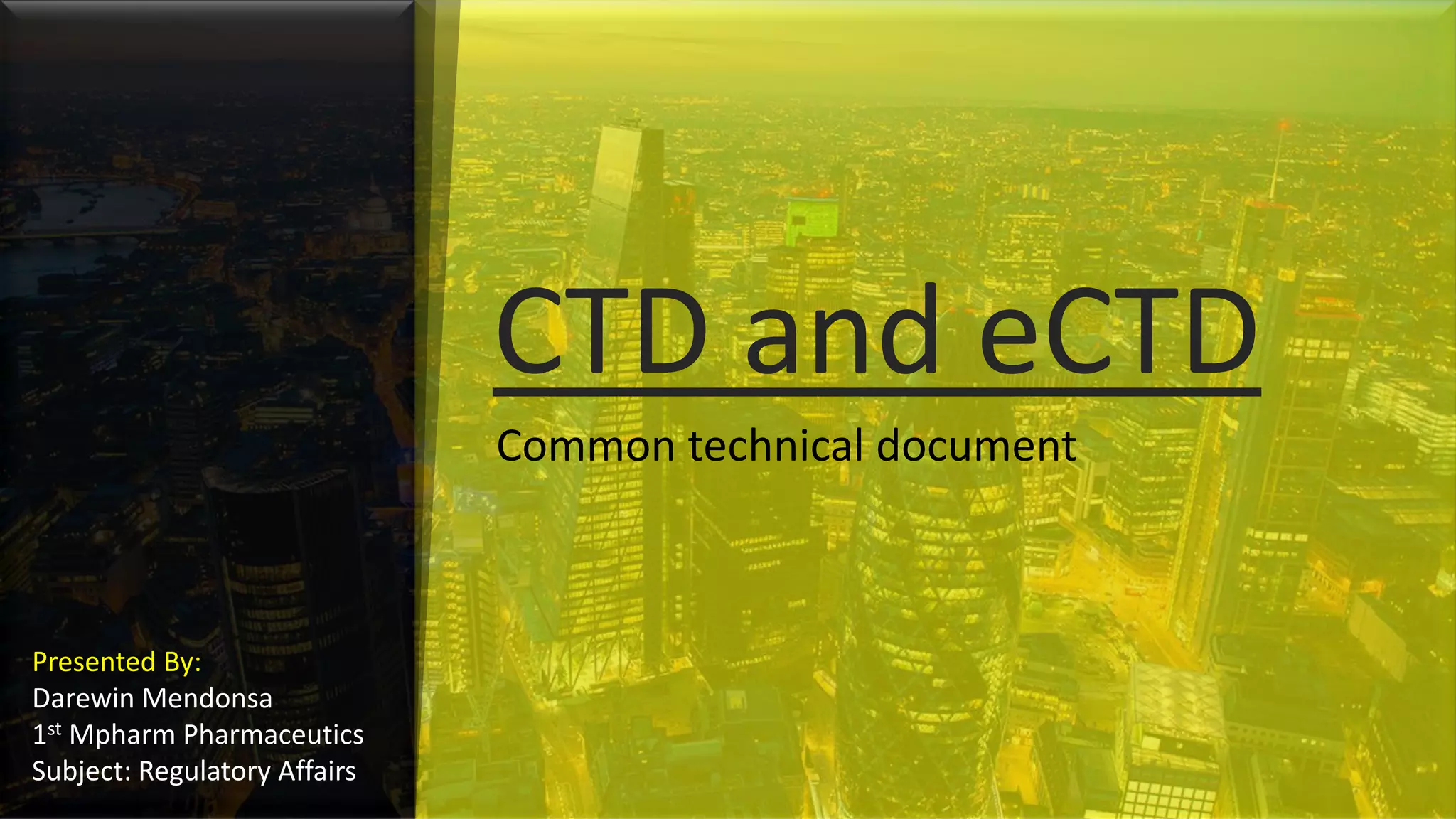 CTD and eCTD - Common Technical Document | PPTX