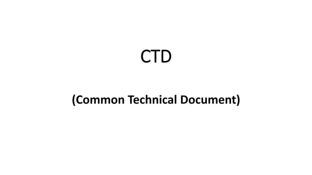 Common Technical Document (CTD) | PPTX