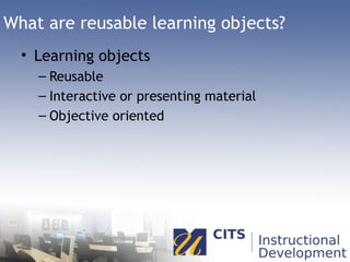 Creating Resuable Learning Objects for Your Classroom | PPT
