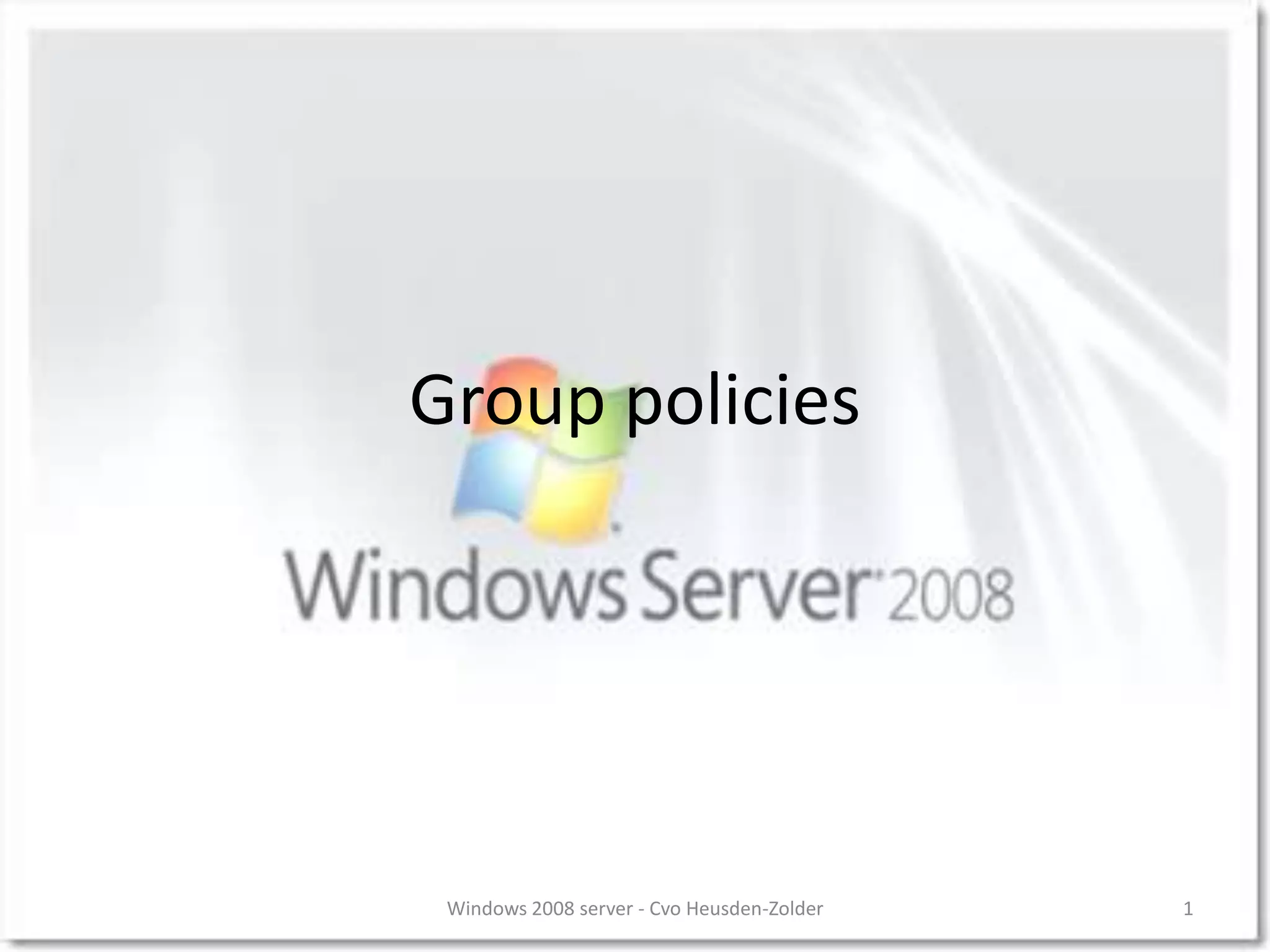 group policies in windows 2008 server | PPTX