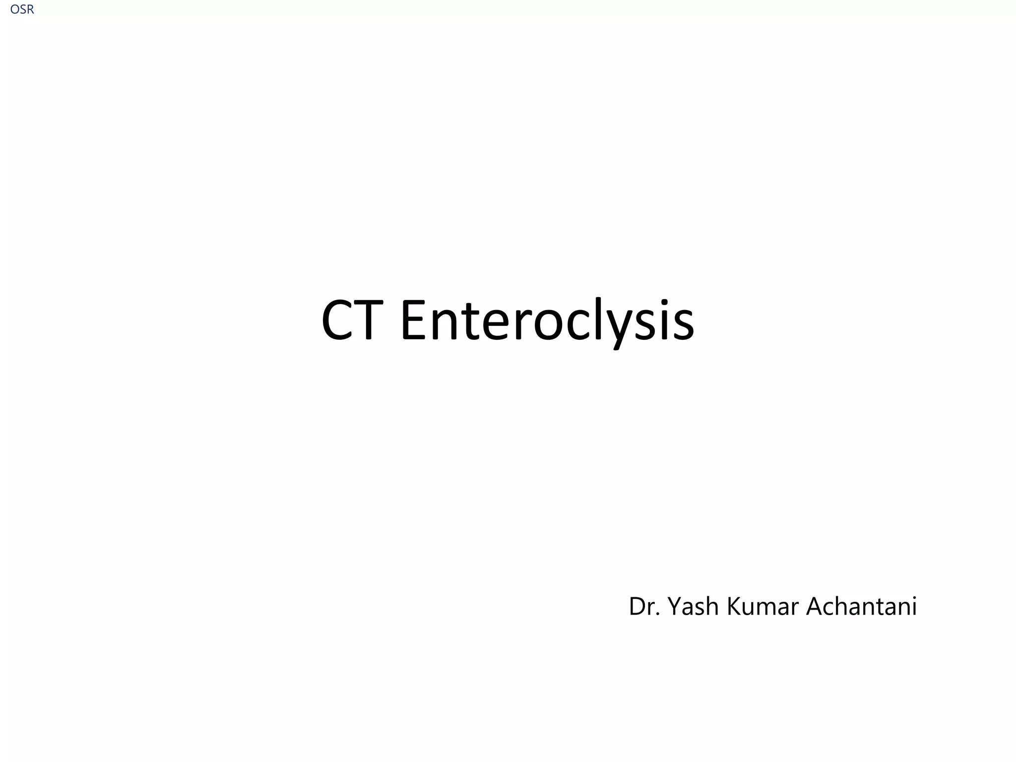 CT Enteroclysis | PPTX