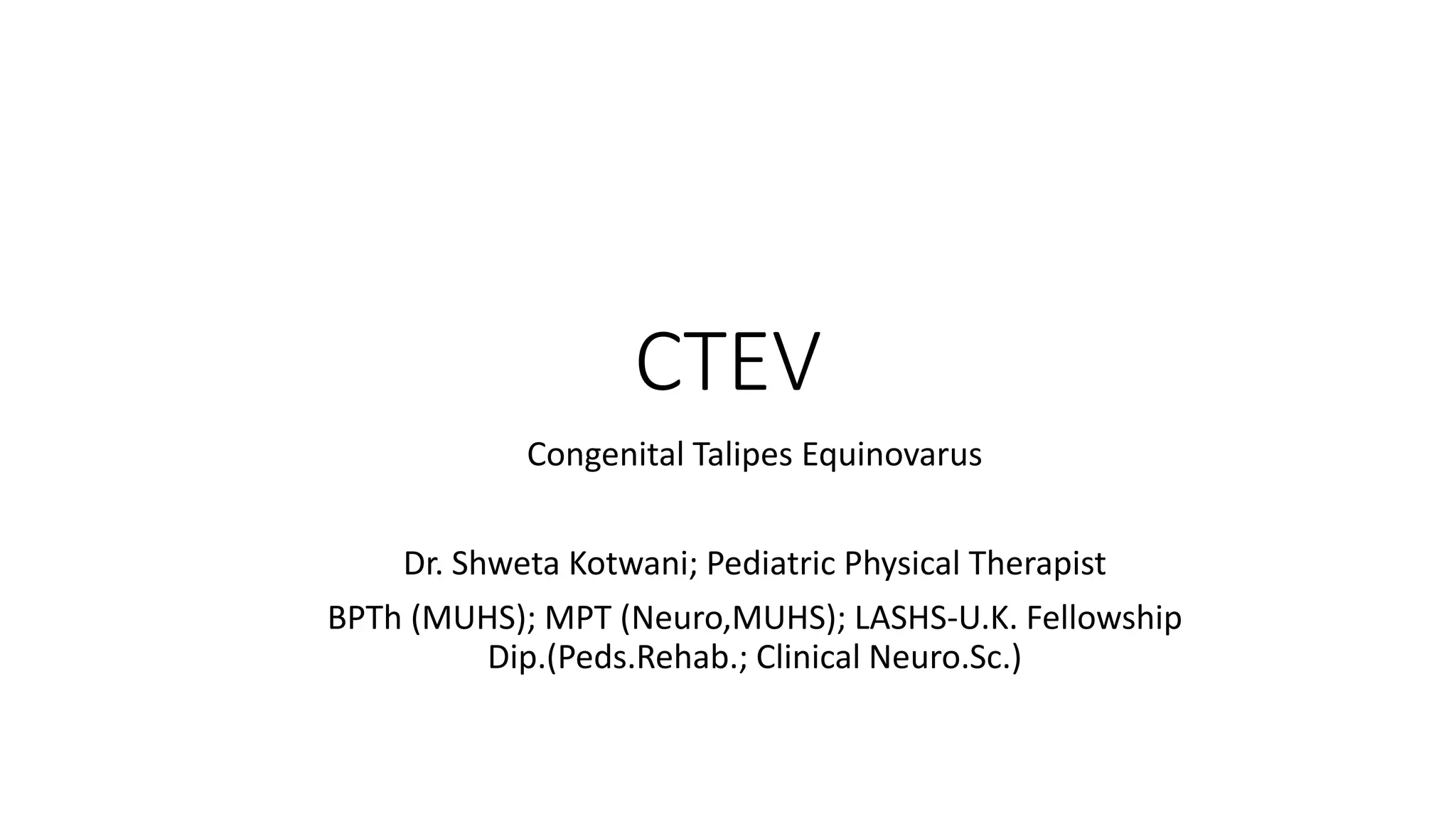 Congenital Talipes Equino Varus (CTEV) | PPTX