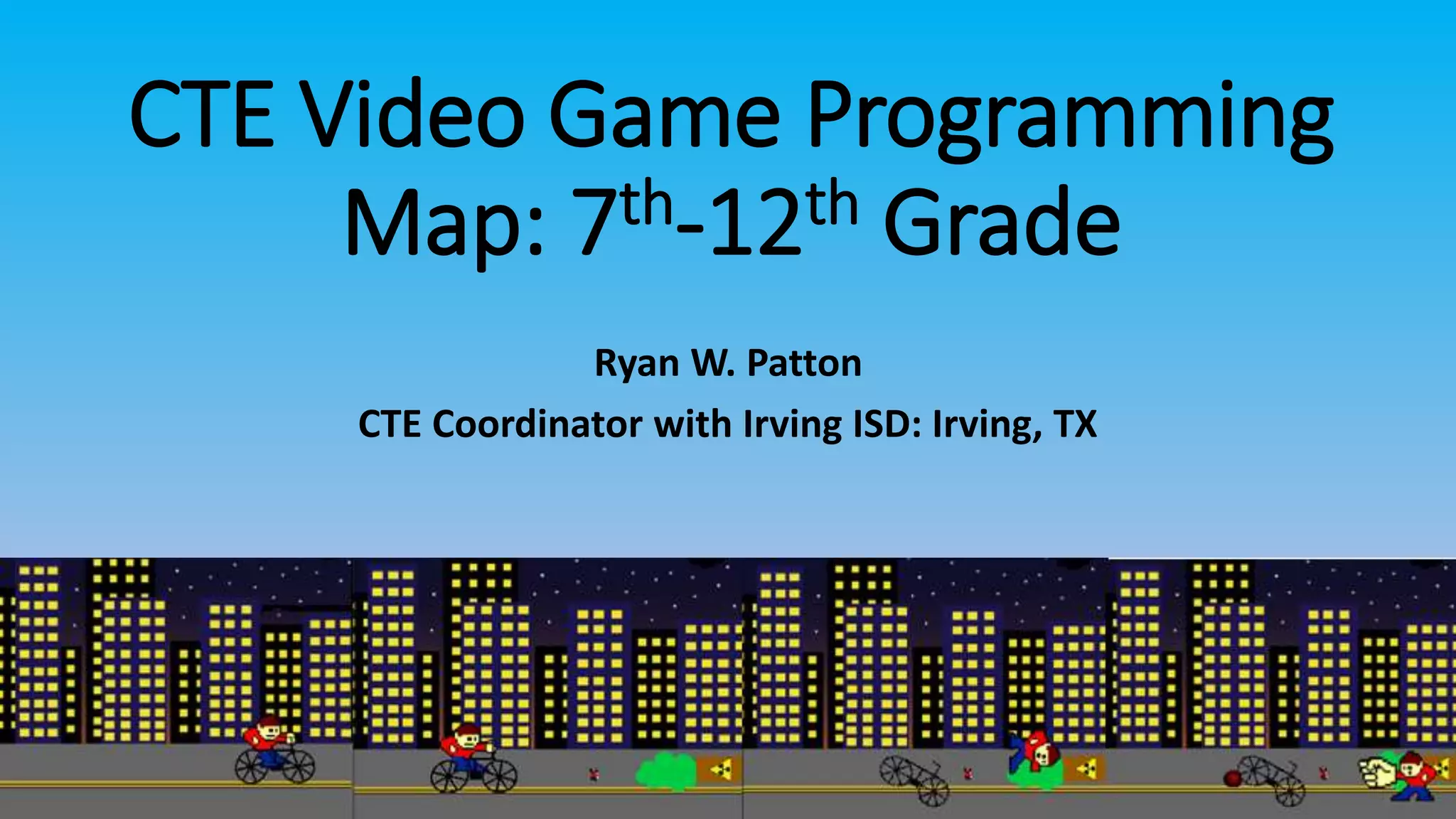 CTE Video Game Programming Map 7th 12th | PPT