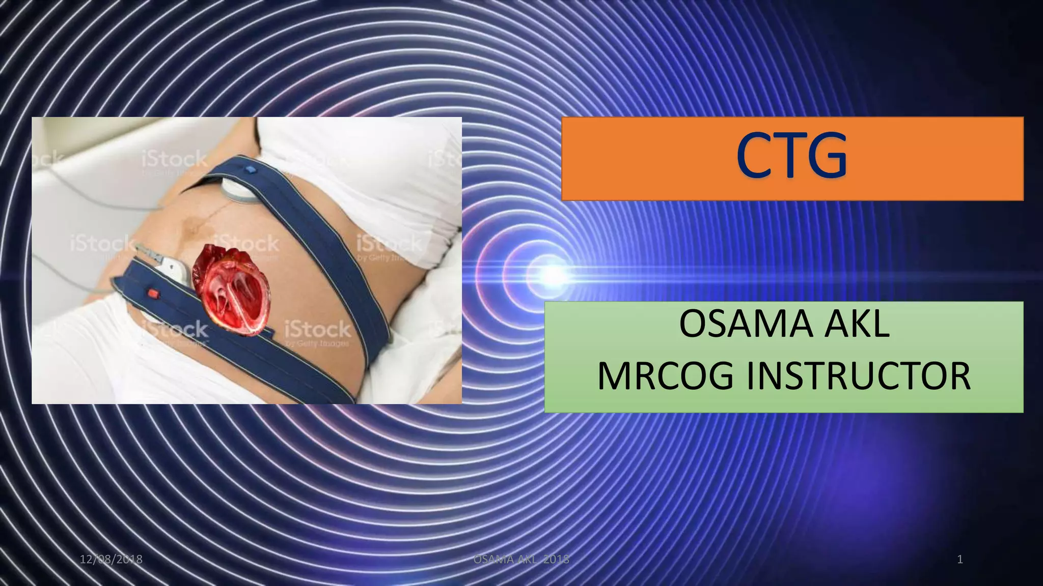CTG when, why and how Osama Akl | PPT