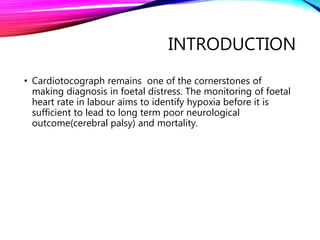 ELECTRONIC FETAL MONITORING CARDIOTOCOGRAPH IN THE MANAGEMENT OF LABOUR ...