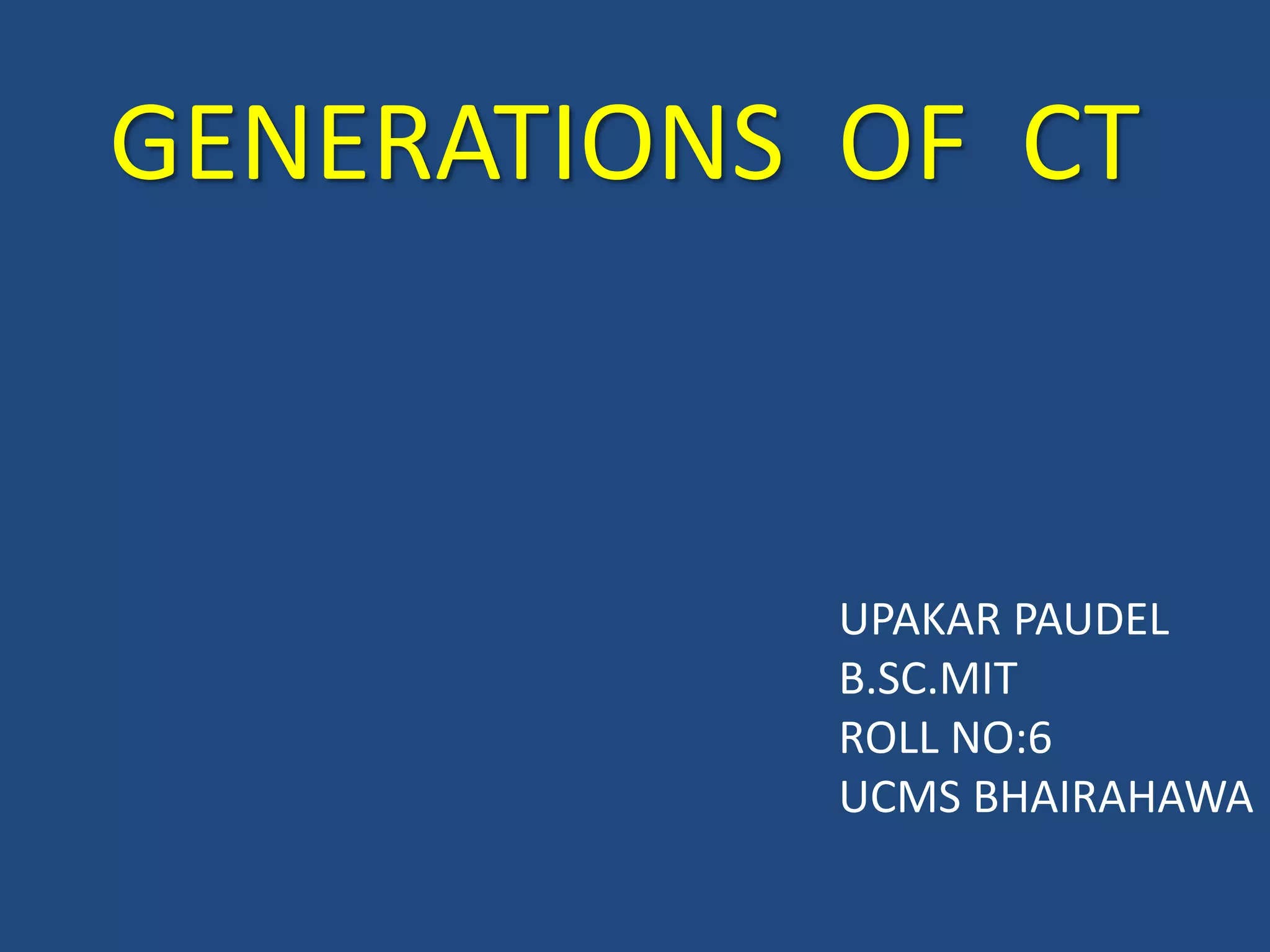 CT Generation (Generation of CT) | PPTX