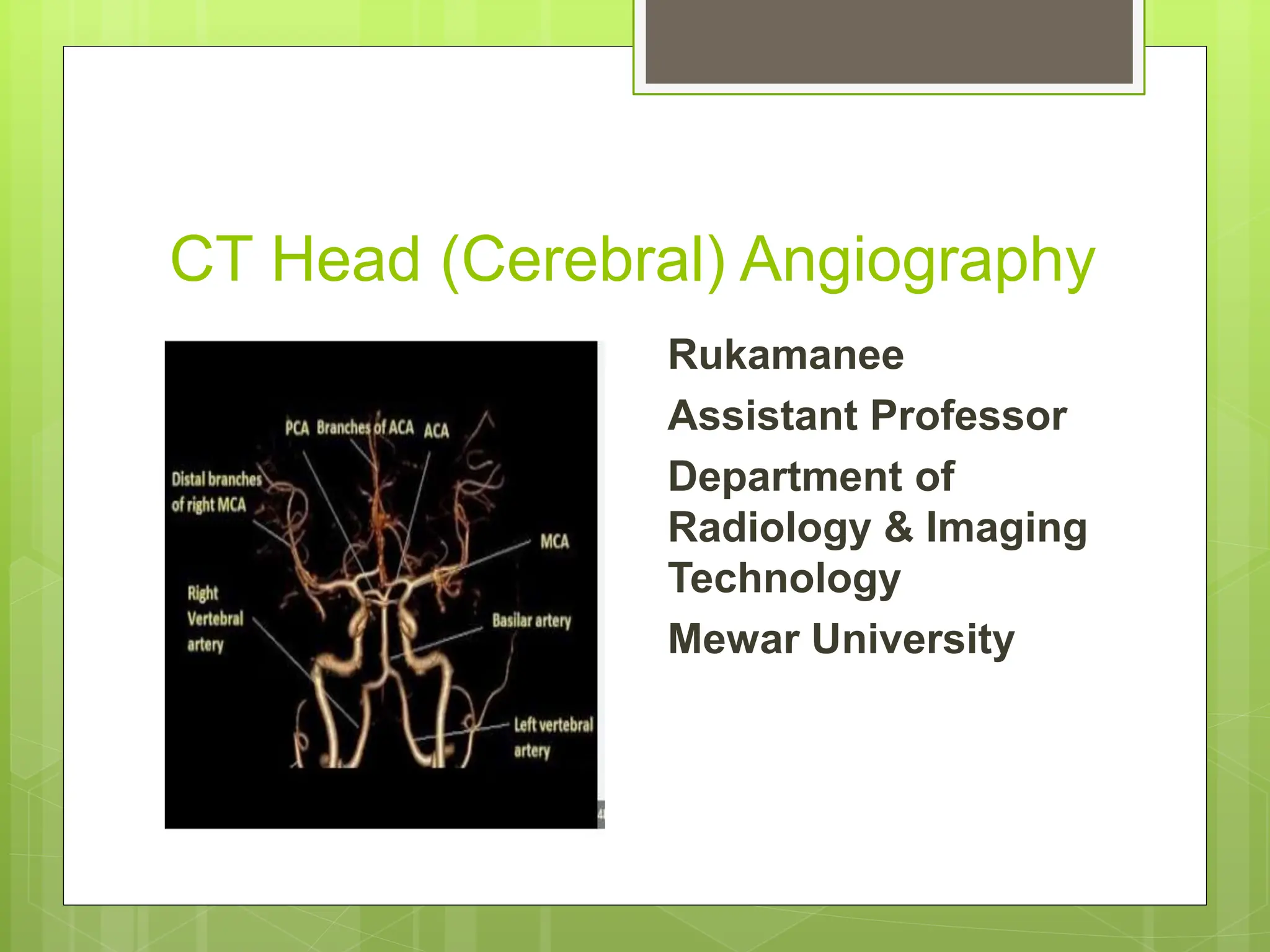 CT Head (Cerebral) Angiography.pptx, internal carotid artery. 2 ...