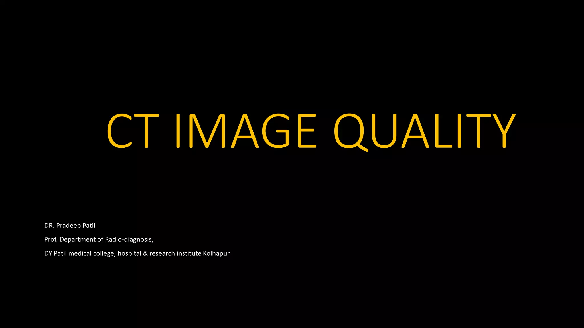 ct image quality | PPTX