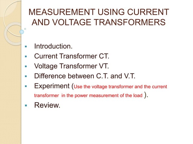 MEASUREMENT USING CURRENT AND VOLTAGE TRANSFORMERS | PPTX