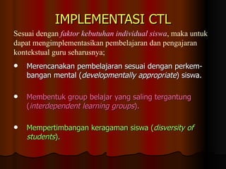 Pembelajaran Kontekstual Contextual Teaching & Learning (CTL) | PPT