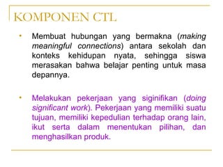 Pembelajaran Kontekstual Contextual Teaching & Learning (CTL) | PPT