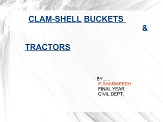 CLAM SHELL BUCKETS | PPT