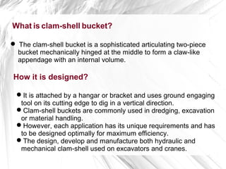 CLAM SHELL BUCKETS | PPT